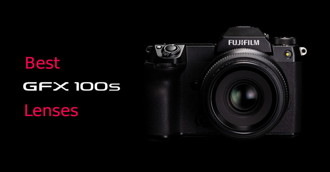 Best Lenses for Fujifilm GFX 100S - Best Camera News